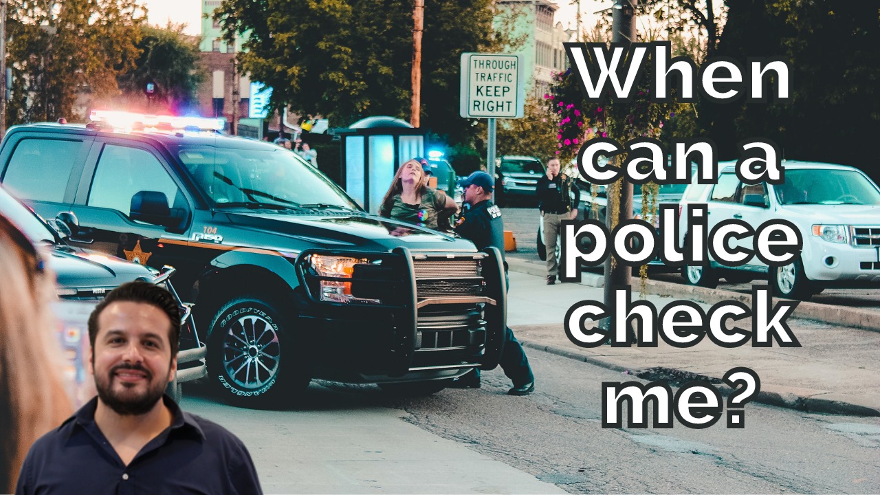 When can the police check me in Mexico?
